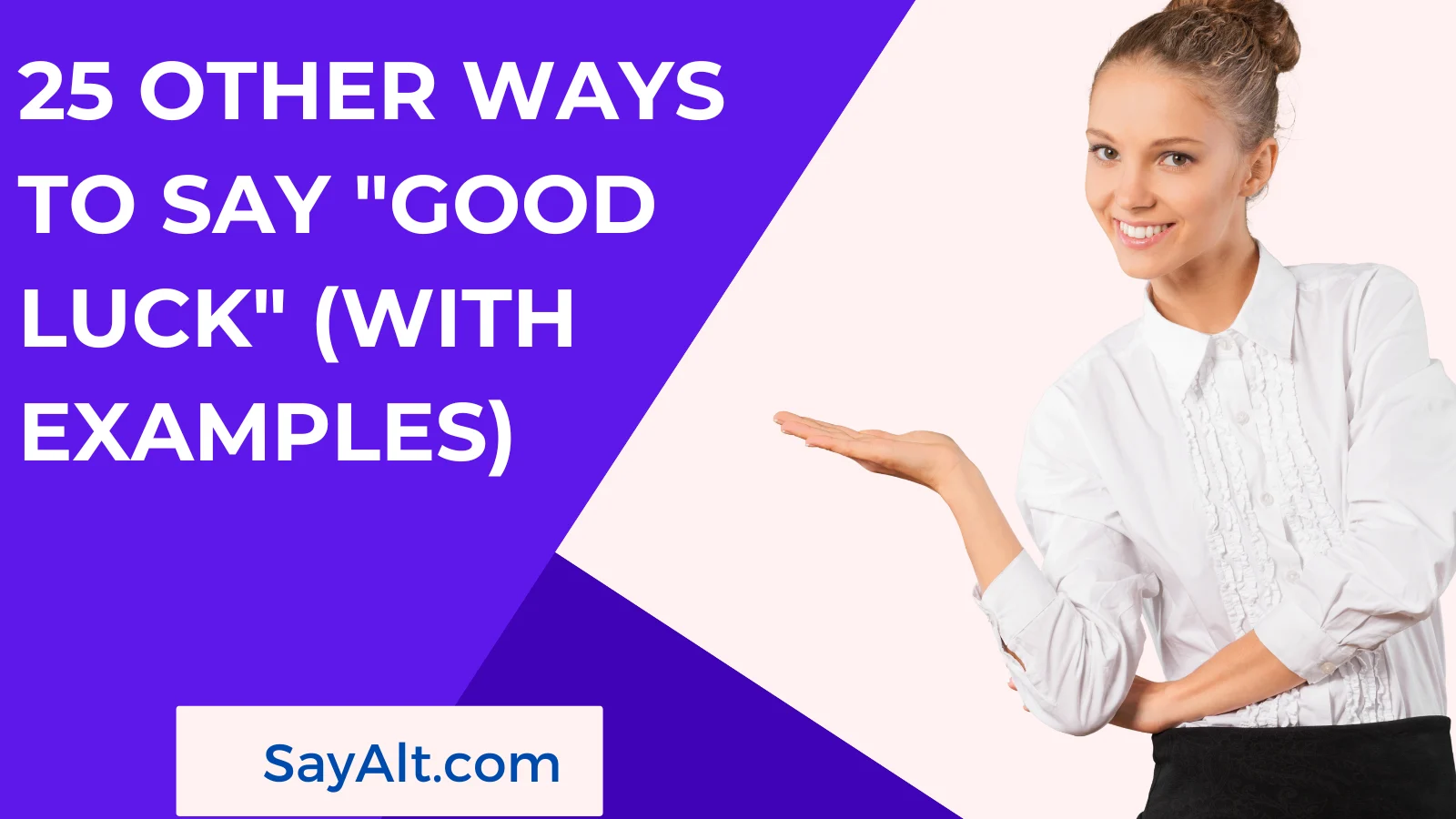 25 Other Ways to Say "Good Luck" (With Examples)