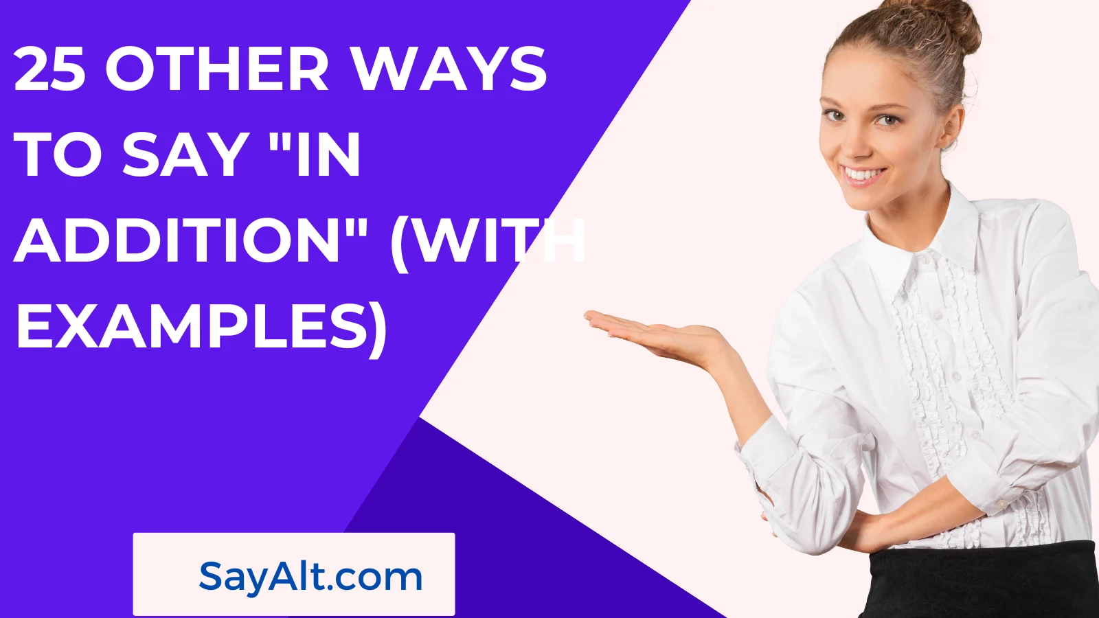 25 Other Ways to Say "In Addition" (With Examples)